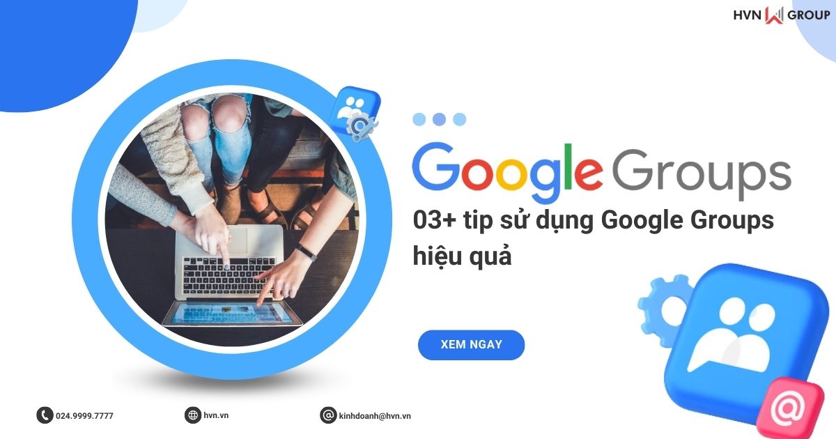 03+ Tips sử dụng Google Groups hiệu quả trong doanh nghiệp