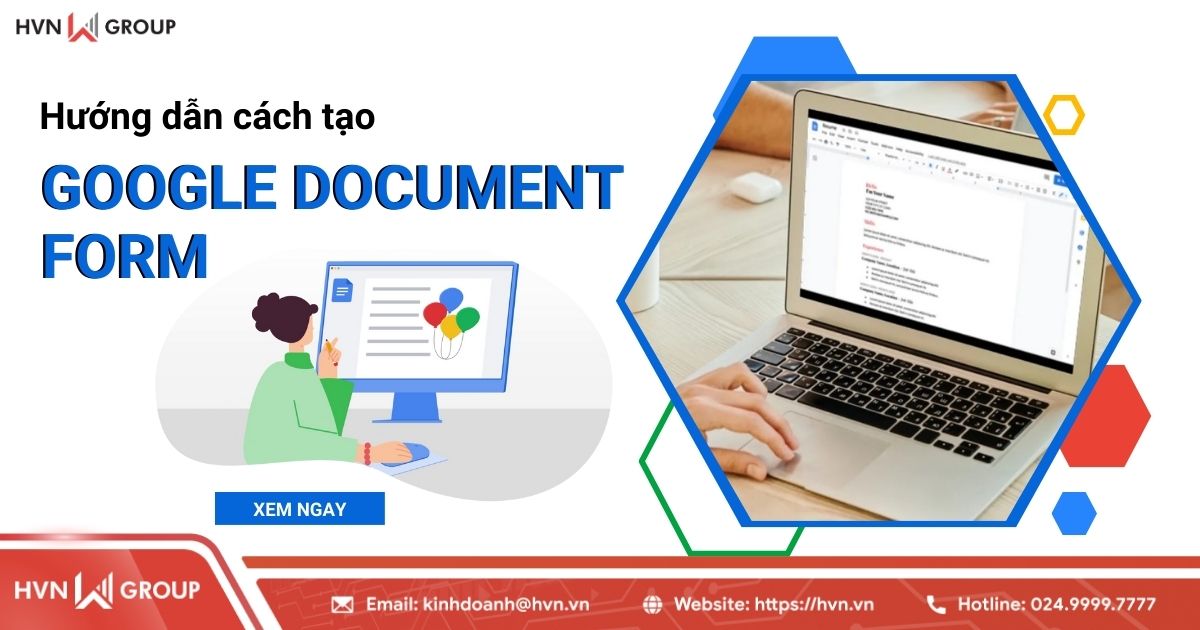 Hướng dẫn cách tạo Google Document form nhanh chóng