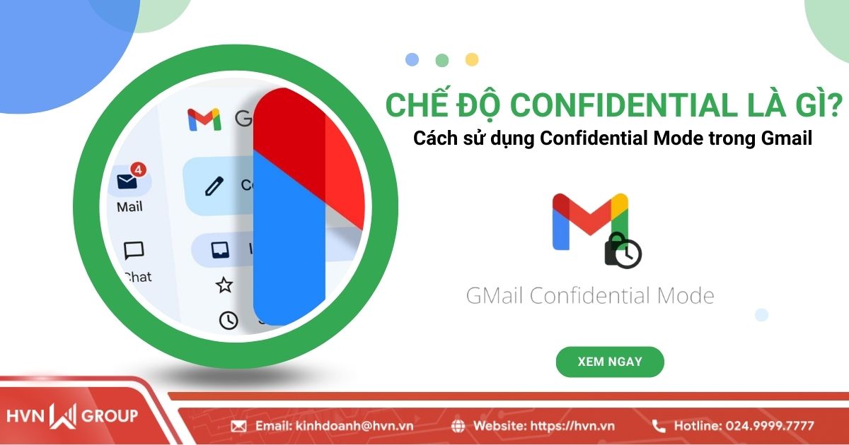 Chế độ Confidential là gì? Sử dụng Gmail Confidential Mode