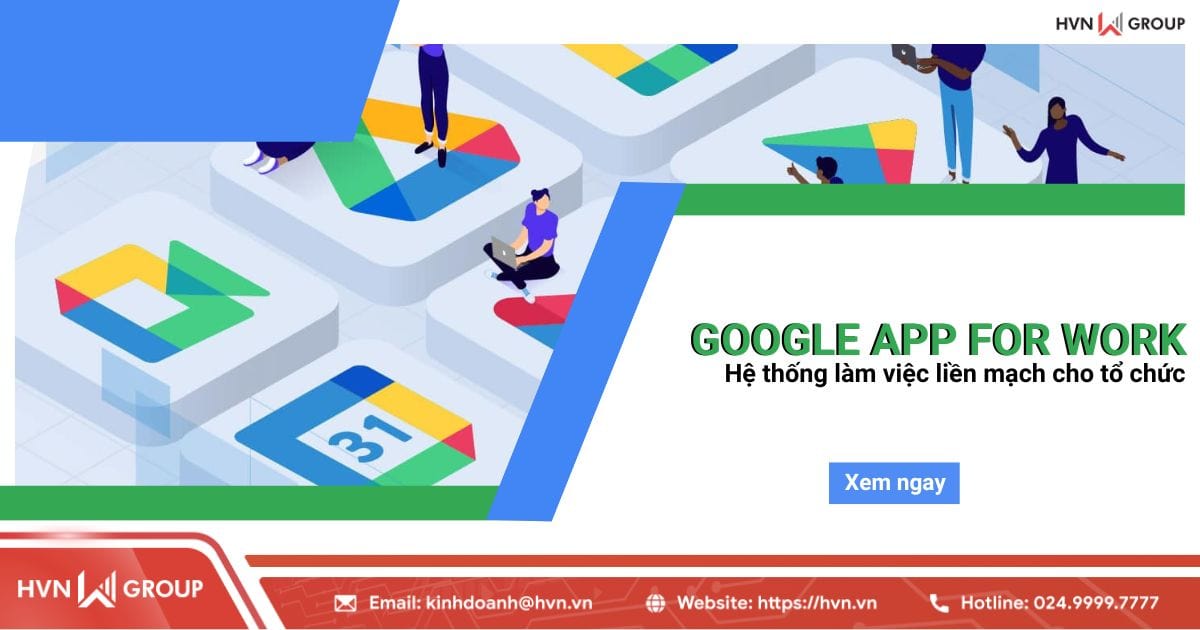 Google App for Work -Hệ thống làm việc liền mạch cho tổ chức