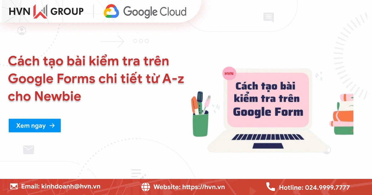 Cách Tạo Bài Kiểm Tra trên Google Forms Và Chấm Điểm Tự Động