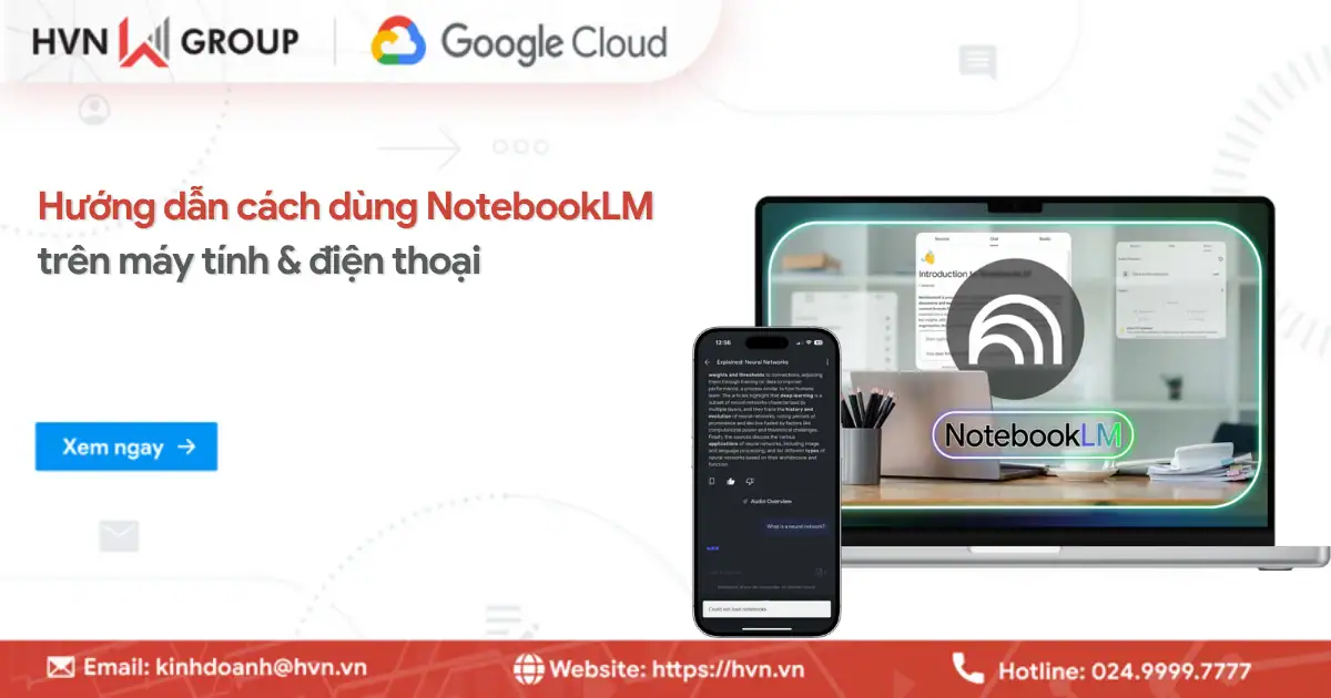 Hướng dẫn cách sử dụng NotebookLM trên máy tính & điện thoại